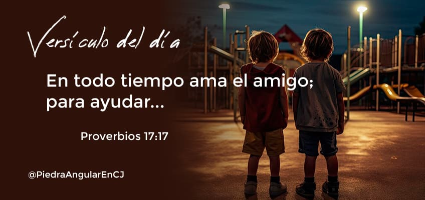 Proverbios 17:17 NVI - Piedra Angular en Cristo Jesús